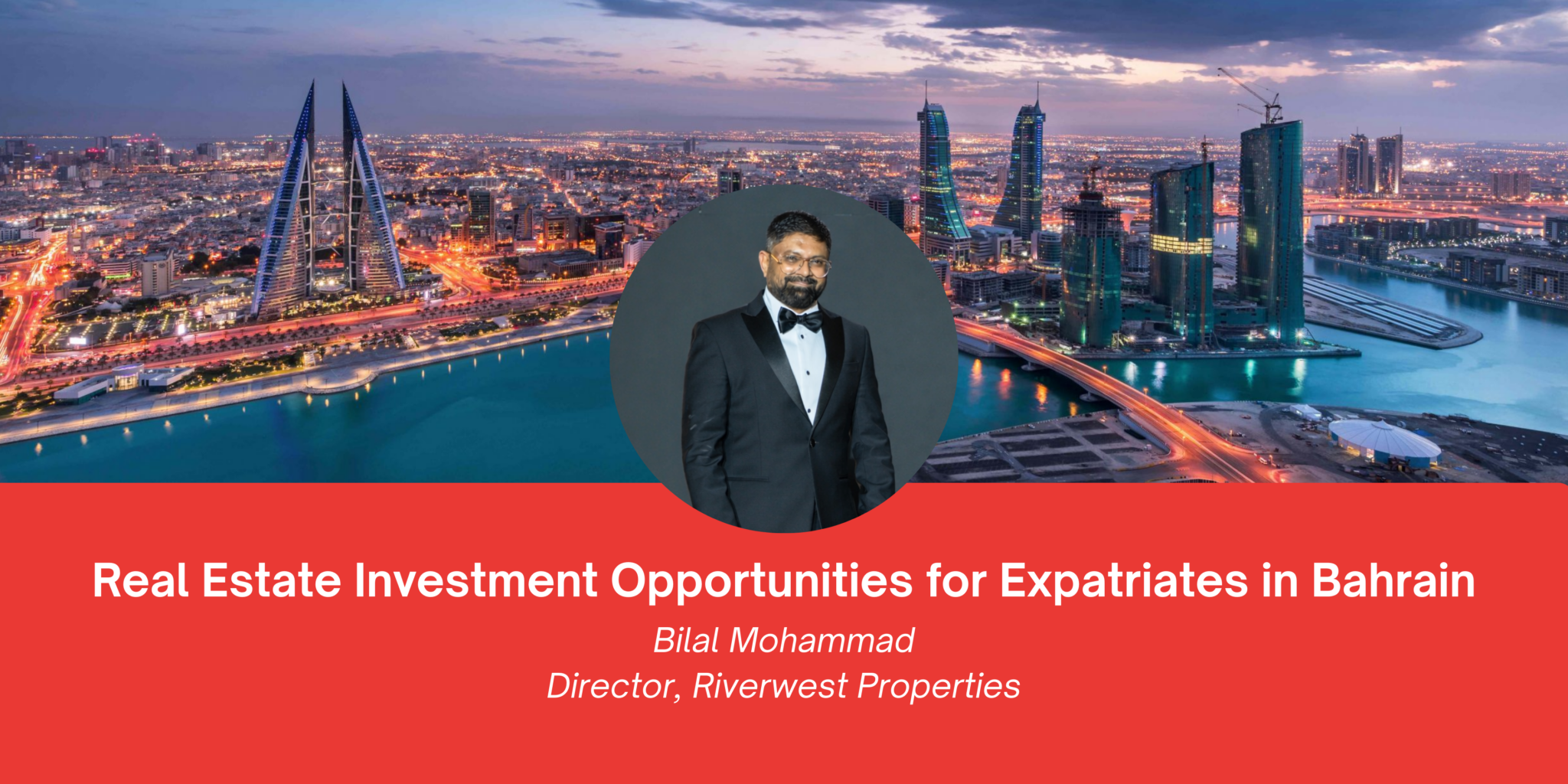 Real Estate Investment Opportunities for Expatriates in Bahrain